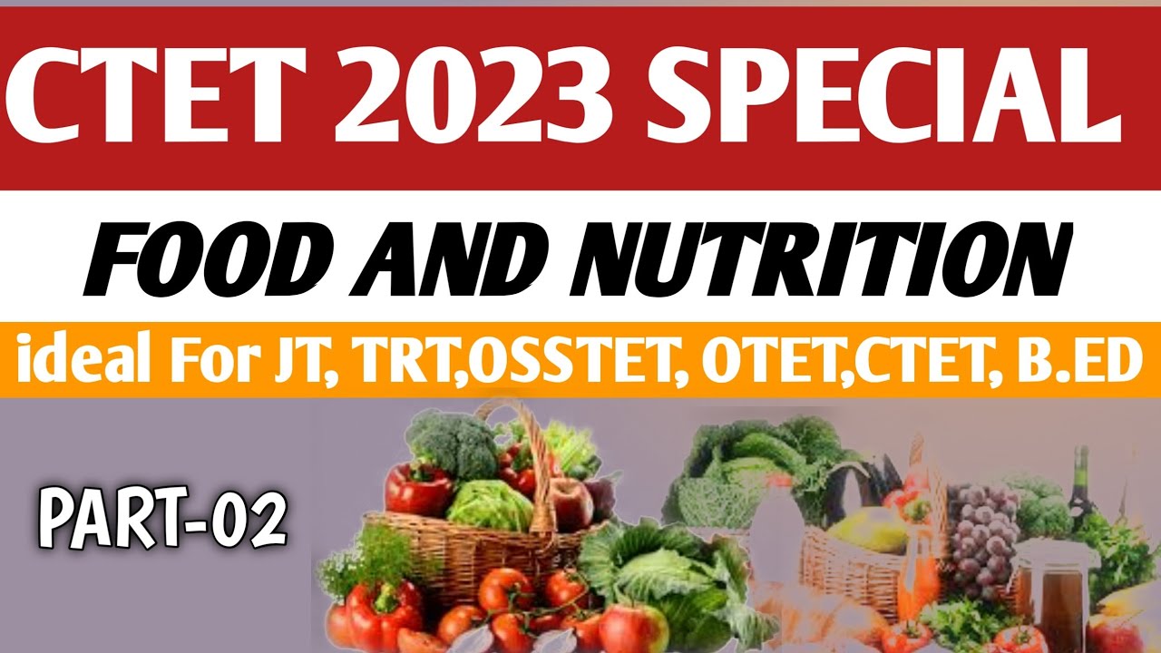 Food and Nutrition | part -2 | CTET TRT JT B.ED special ...