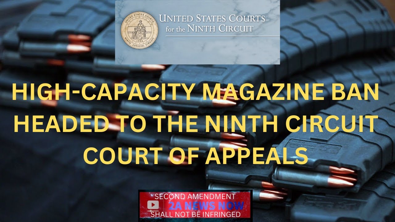 High-Capacity Magazine Ban Headed to the Ninth Circuit Court of Appeals ...