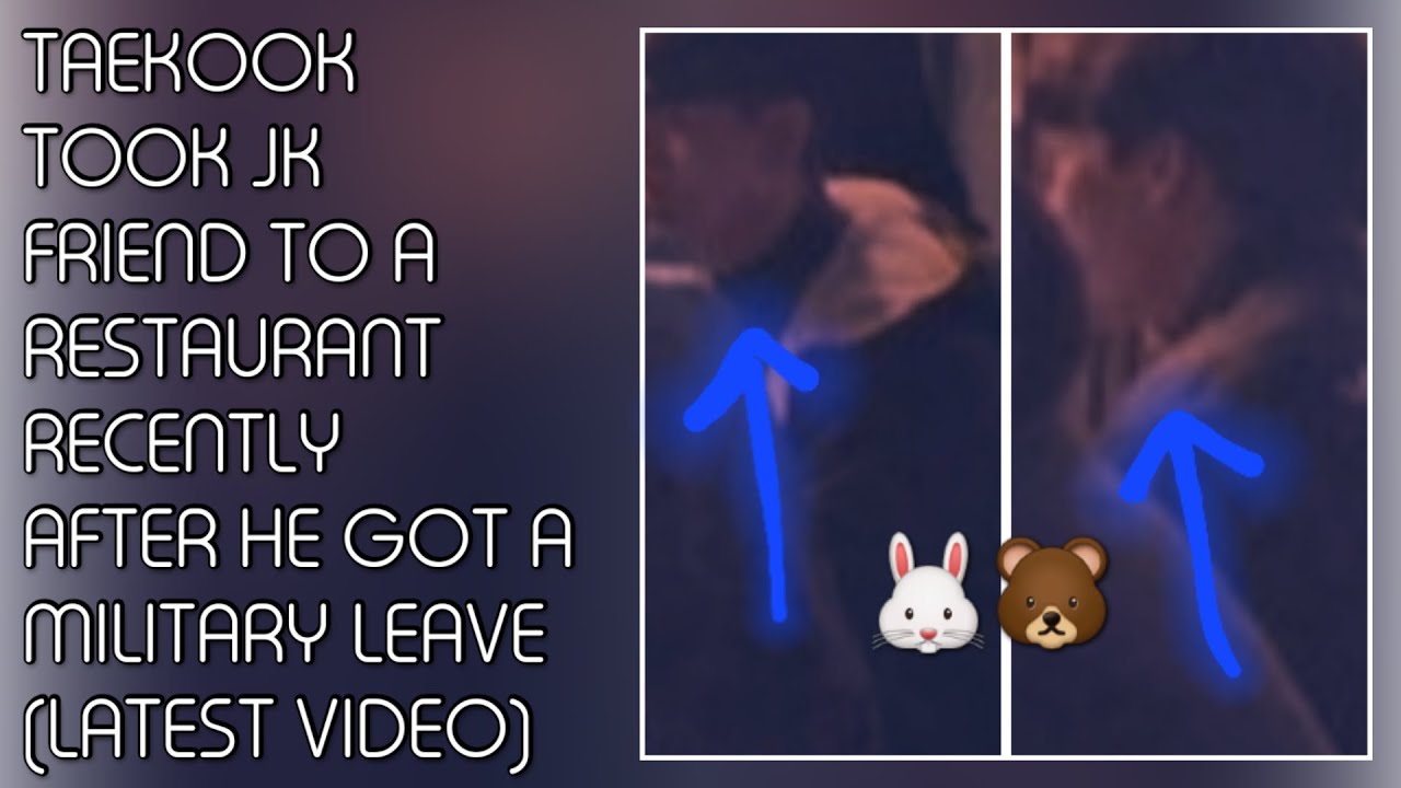 What! Taekook Took Jk Friend To A Restaurant Recently After He Got A ...