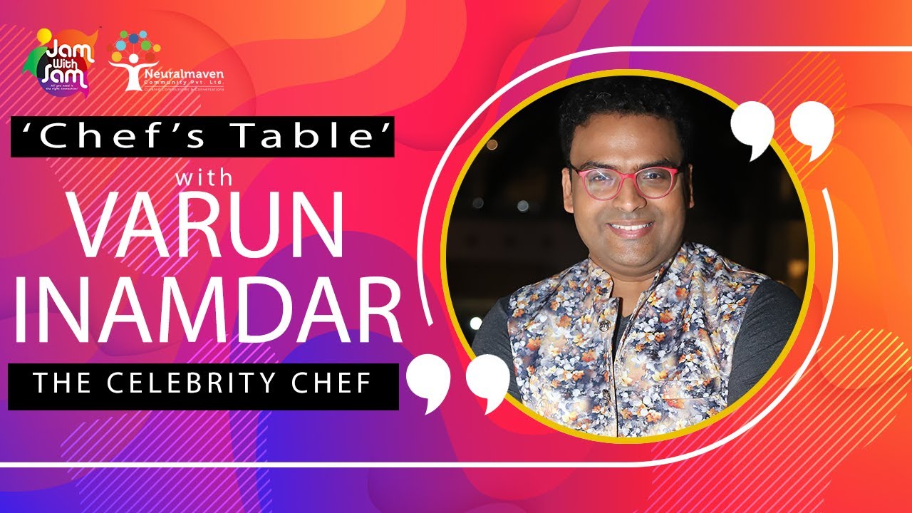 ‘Chef’s Table’ with Mr. Varun Inamdar, Rockstar Chef - YouTube