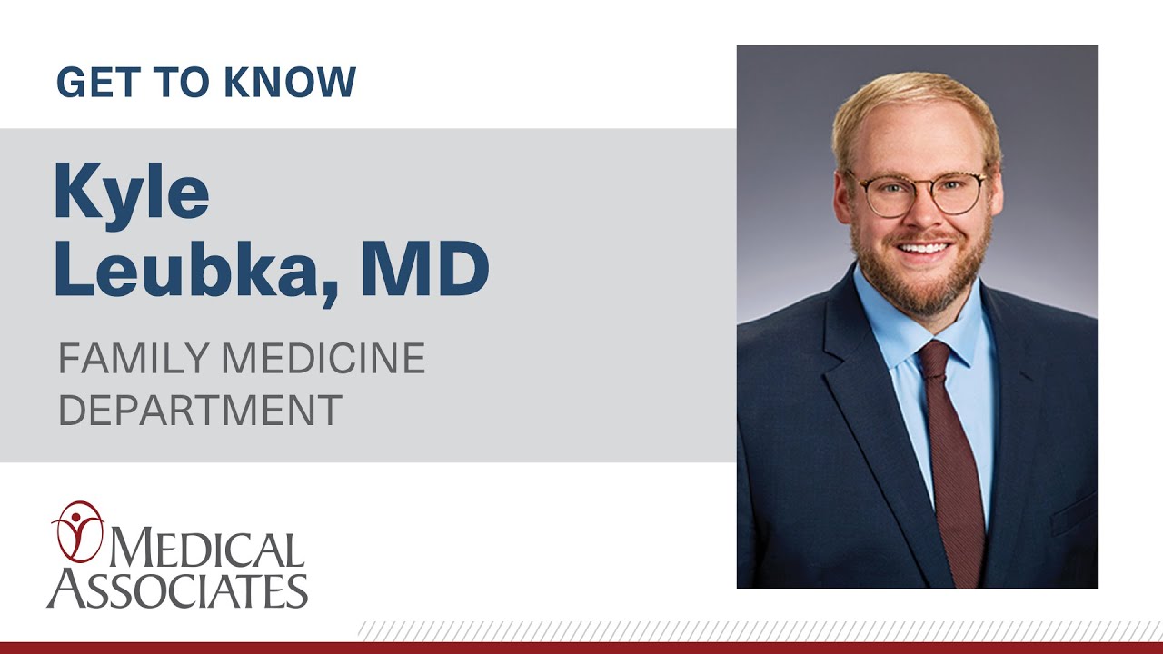 Kyle Leubka, MD | Family Medicine | Medical Associates Clinic - YouTube