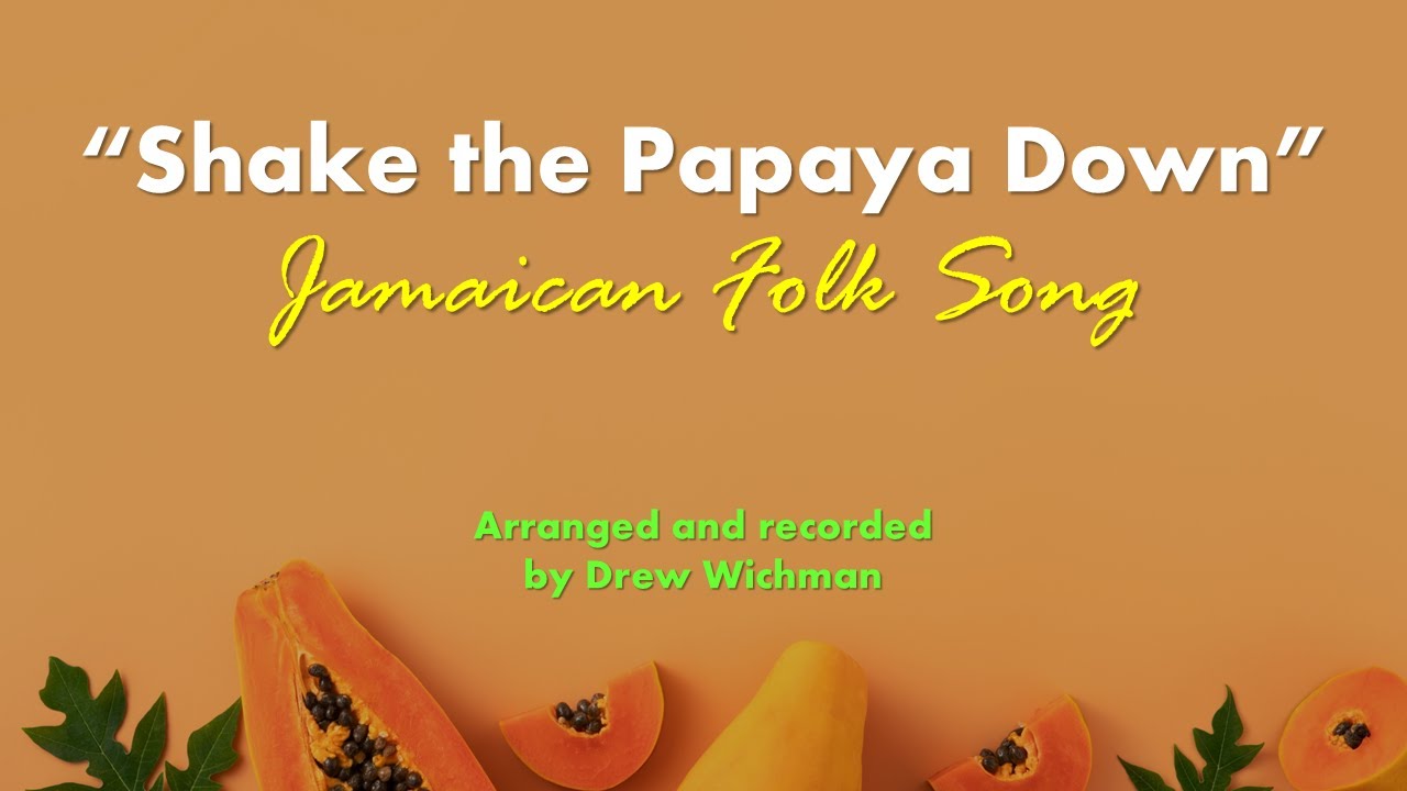 "Shake the Papaya Down" - YouTube