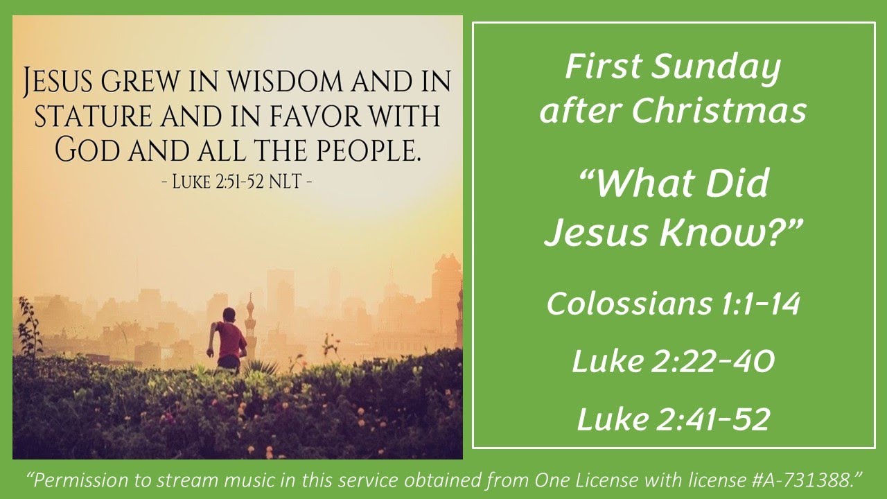 Sunday, December 29, 2024 Worship -- Colossians 1:1-14 & Luke 2:22-52 ...