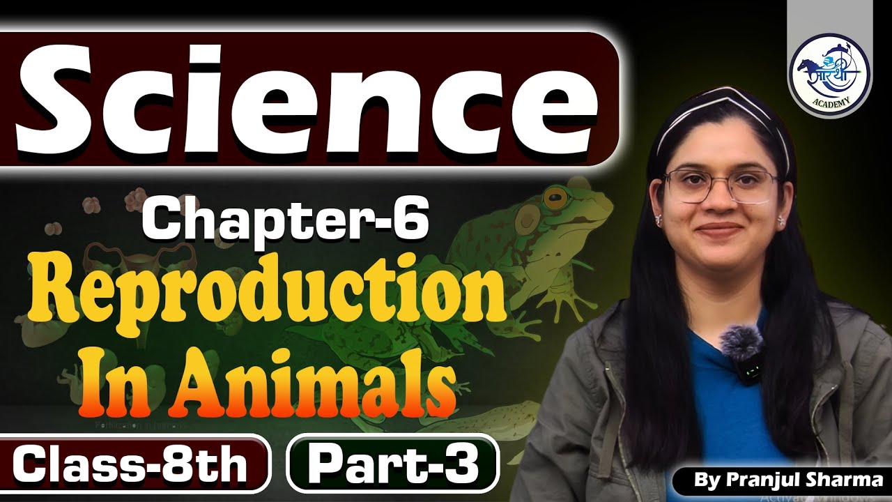 Science | Class-8th | Chapter-6| Reproduction in Animals | Part-3 | By ...