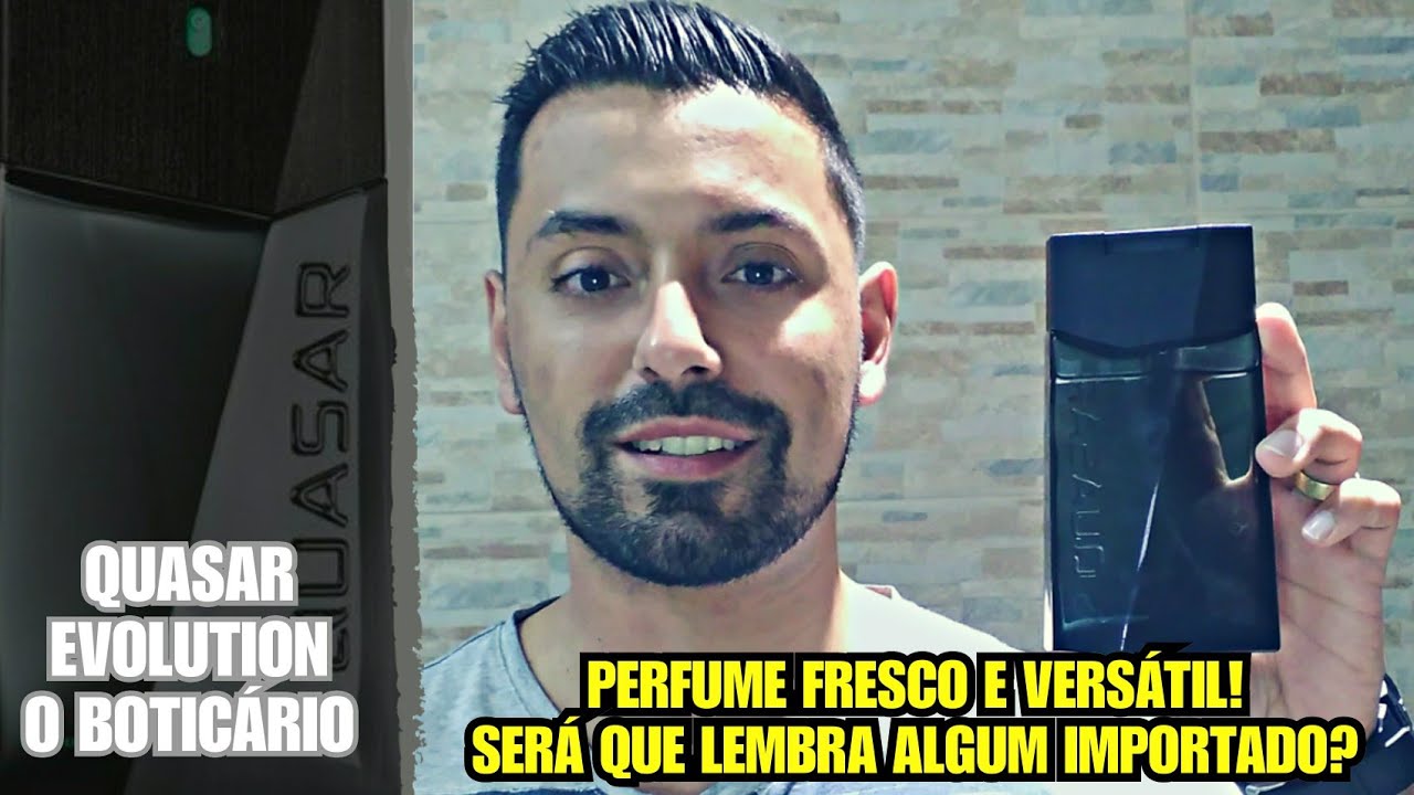 QUASAR EVOLUTION / O BOTICÁRIO / RESENHA / PERFUME FRESCO E VERSÁTIL ...