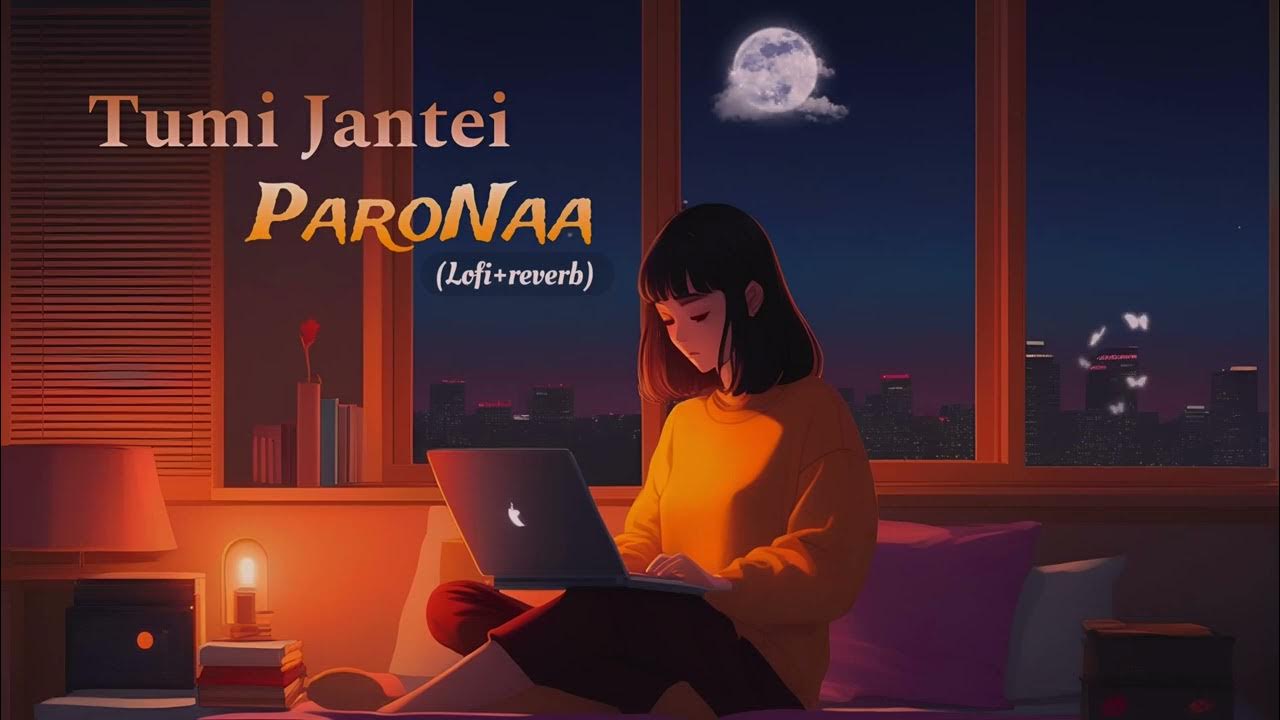 Tumi Jantei ParoNaa (তুমি জানতেই পারো না)Lyrical|Cheeni-2| lofi+reverb ...