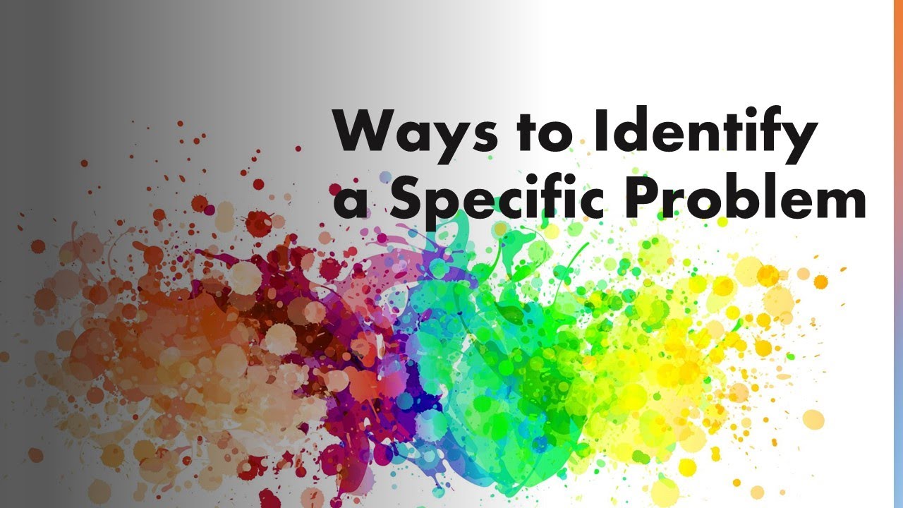 Ways to Identify a Specific Problem - YouTube