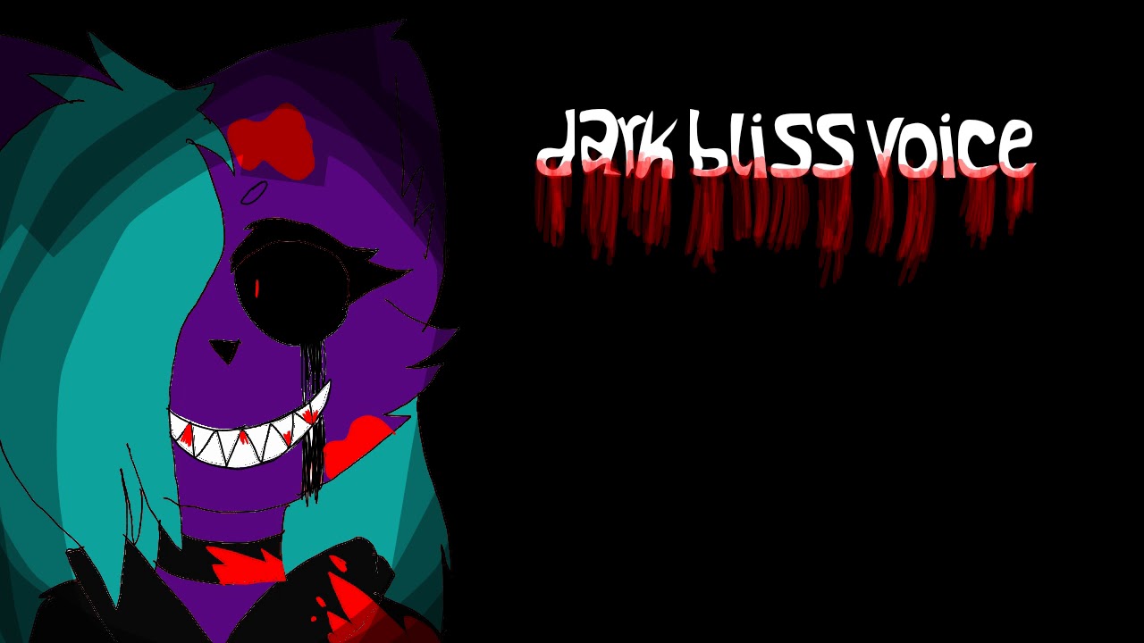 Dark bliss voice (WATCH TILL END) part 1 - YouTube