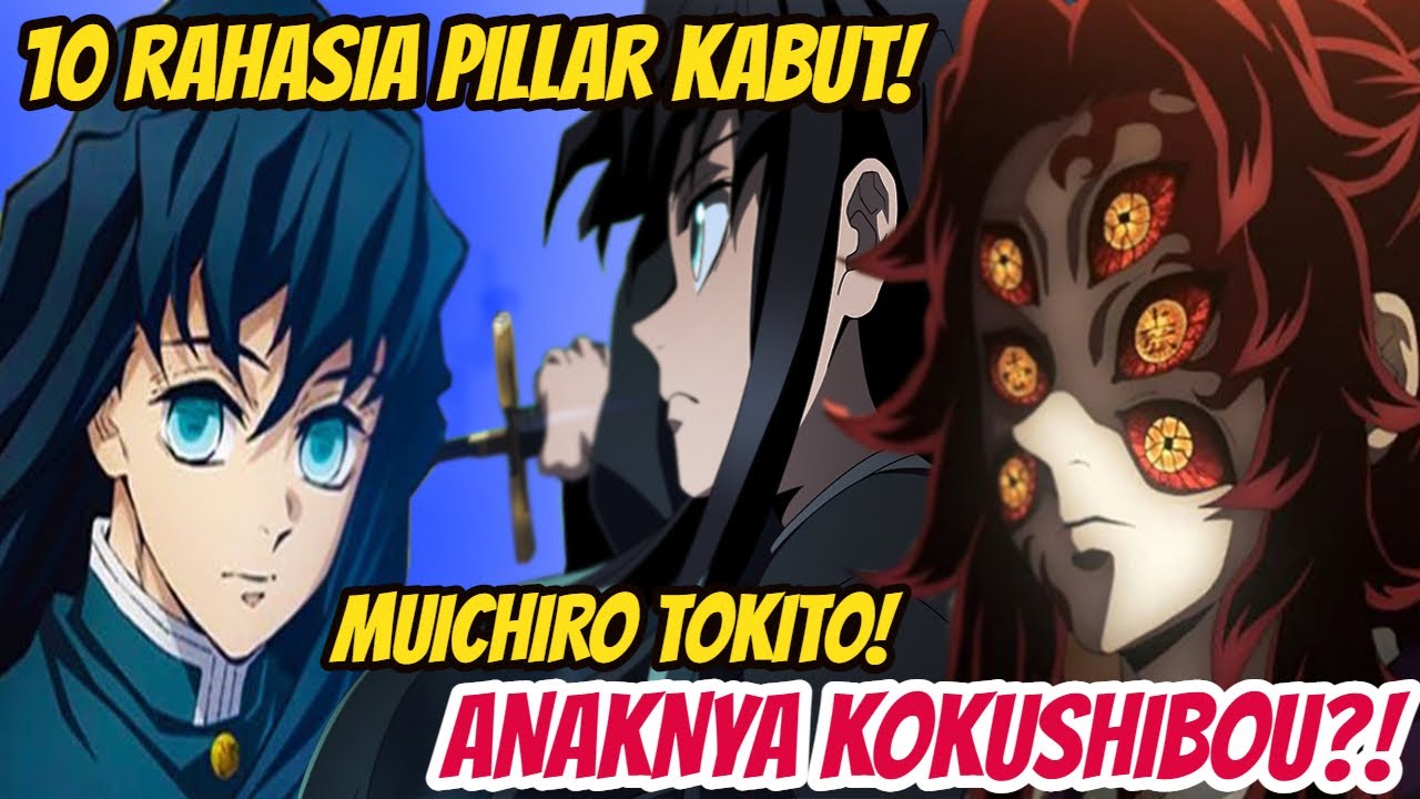 INILAH 10 RAHASIA PILLAR KABUT MUICHIRO TOKITO! ANAKNYA KOKUSHIBOU ...