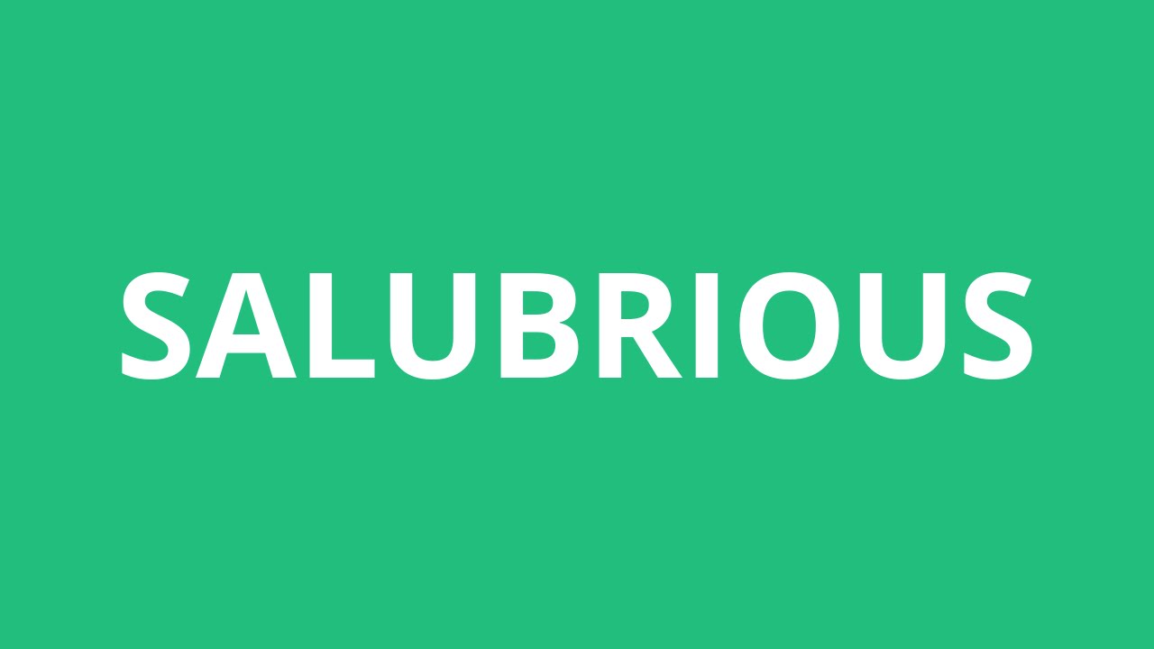 How To Pronounce Salubrious - Pronunciation Academy - YouTube