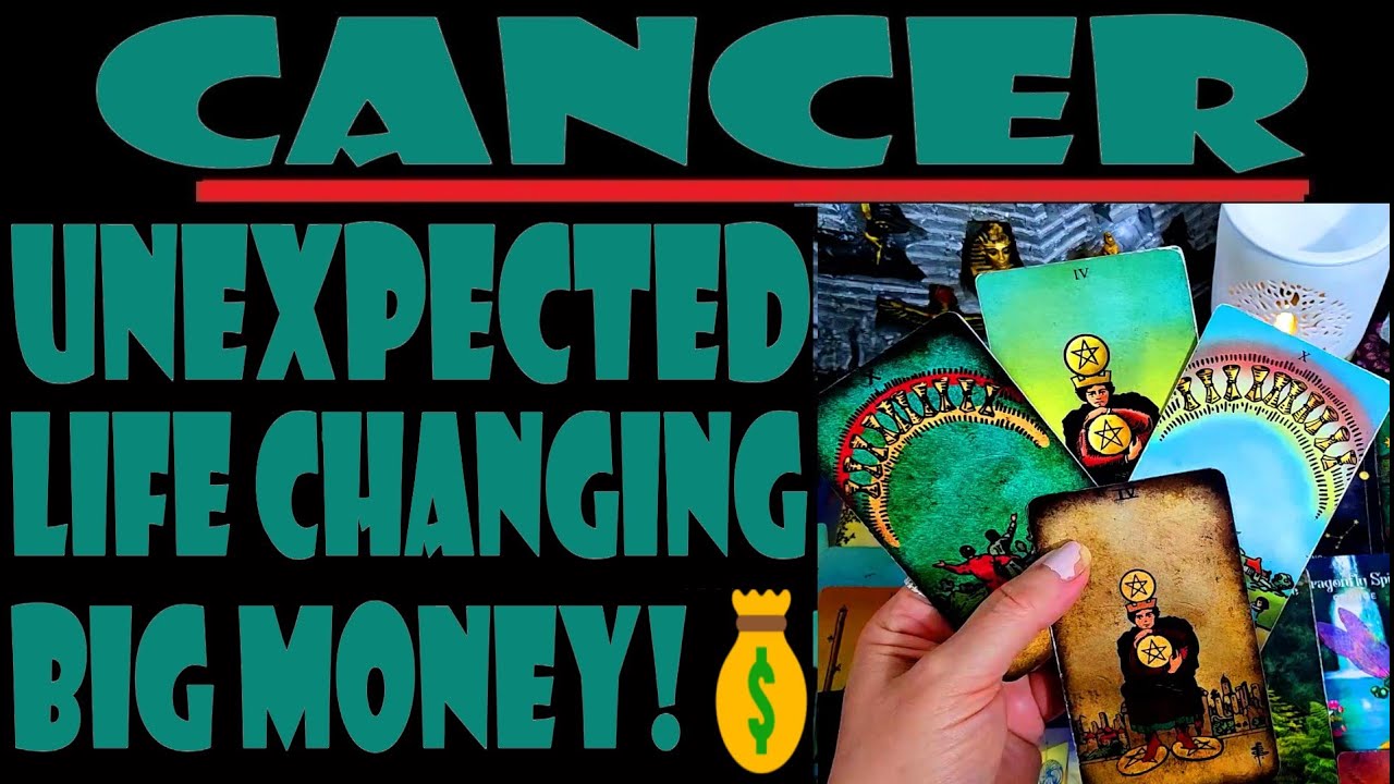 CANCER🎈⭐NEED TO 👀!55⭐🎈💰UNEXPECTED LIFE CHANGING BIG MONEY!💰⭐💰🎈EXTREME ...