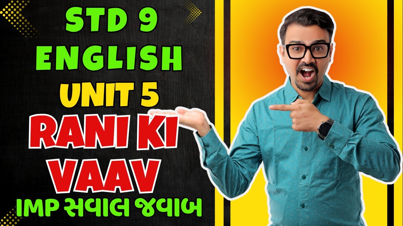 Rani ki Vaav – Std 9 English Unit 5 | Full Question Answer Guide - YouTube
