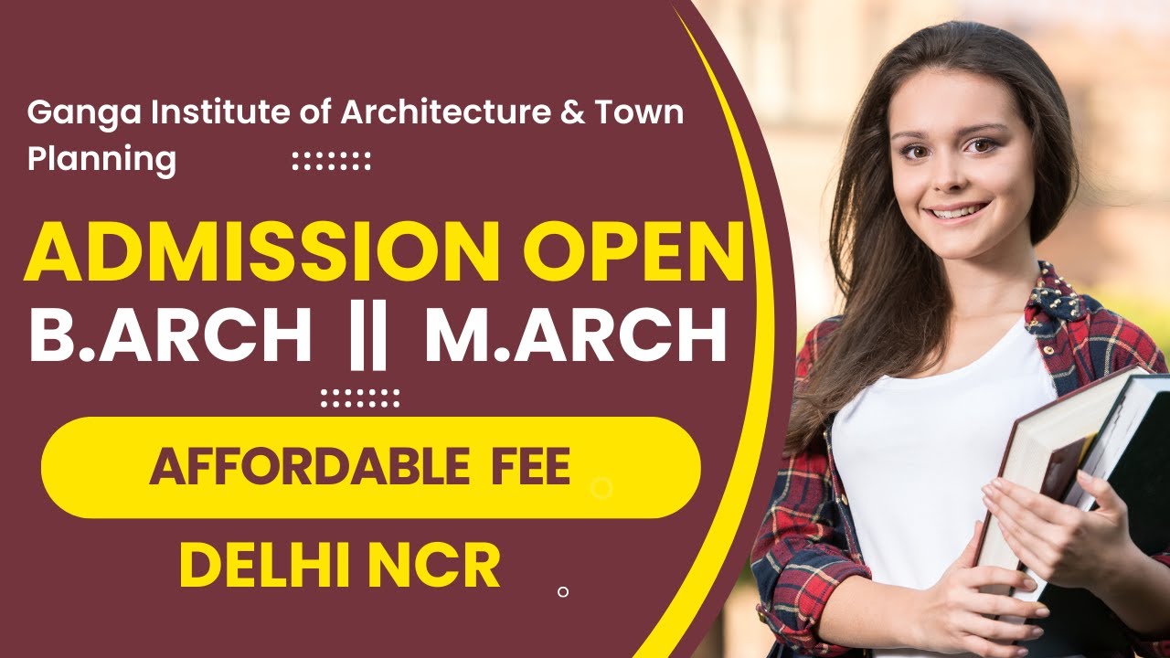 Admission open for B.Arch. | M. arch session 2023 - 2024. ( Delhi NCR ...