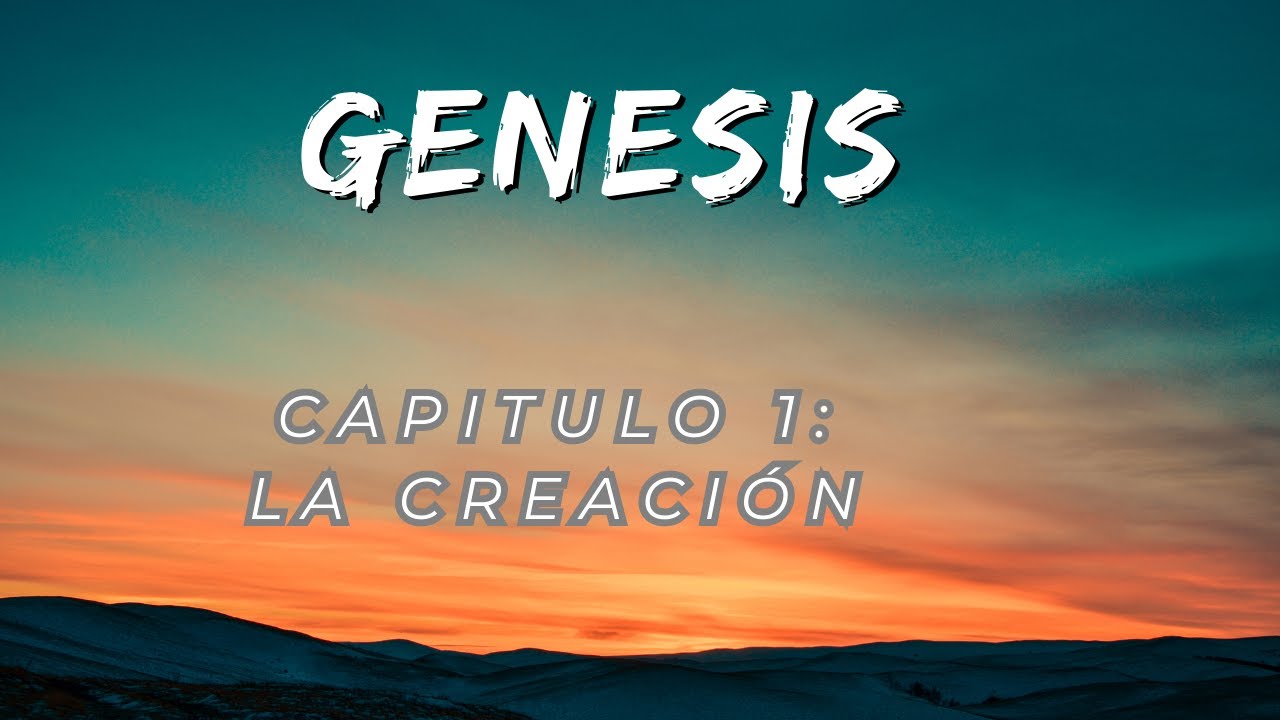 El capítulo 1 del libro de Génesis La Creación - YouTube