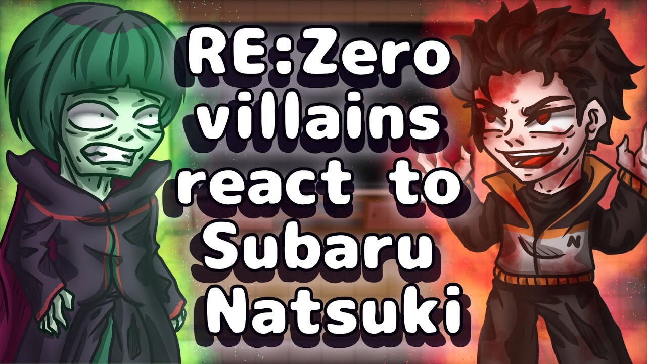 Re Zero Villains React To Subaru Natsuki // Gacha React - YouTube