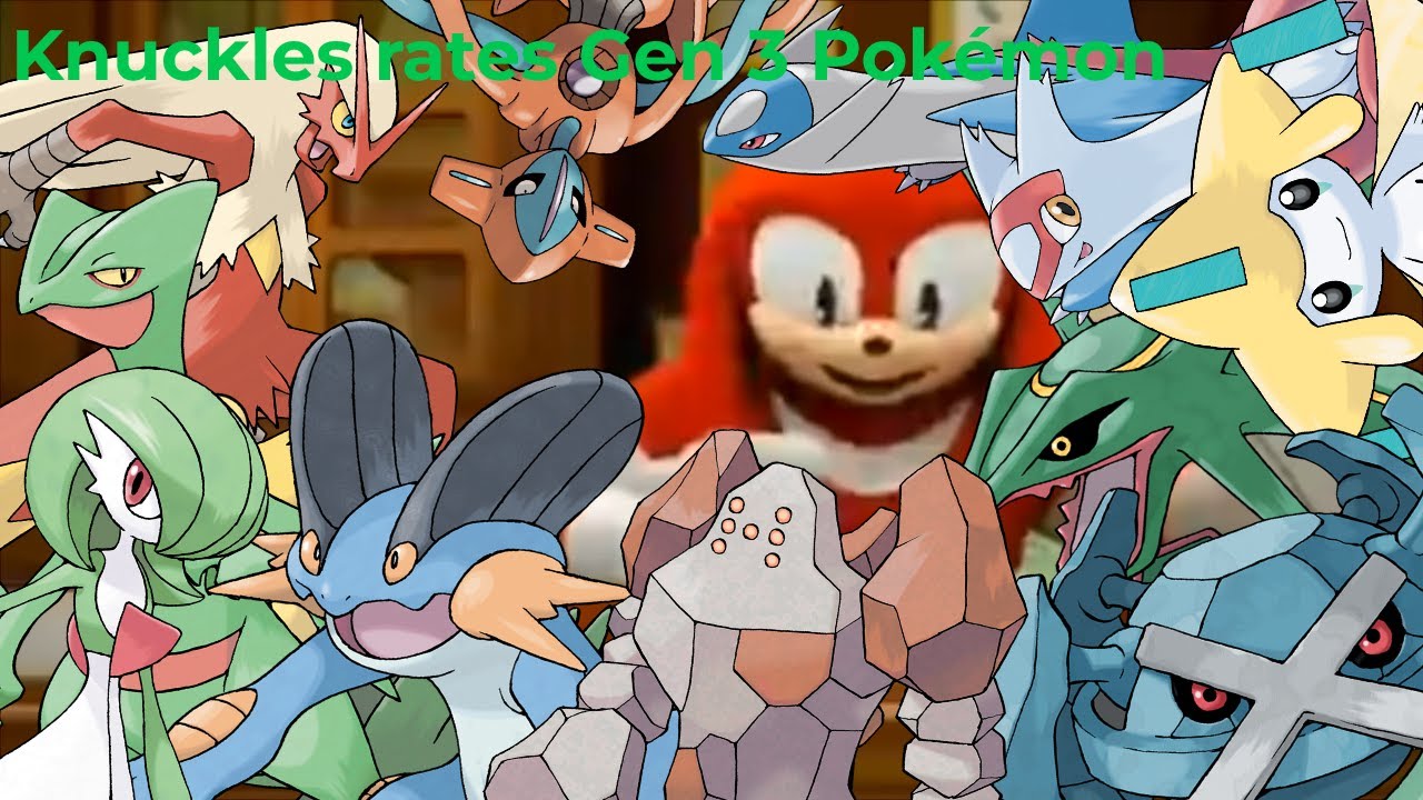 Knuckles rates Gen 3 Pokémon - YouTube