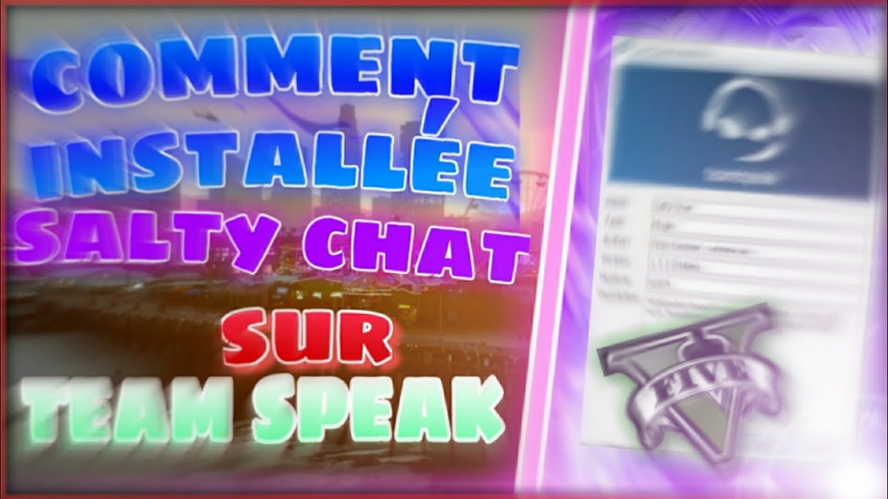 Comment installer Salty Chat! (pour Team Speak/GTA RP) - YouTube