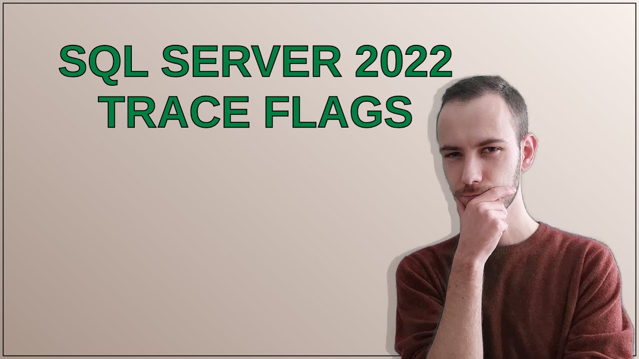 Dba: SQL Server 2022 trace flags - YouTube
