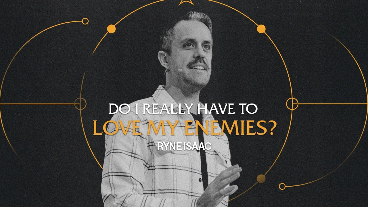 Do I Really Have to Love My Enemies? - YouTube