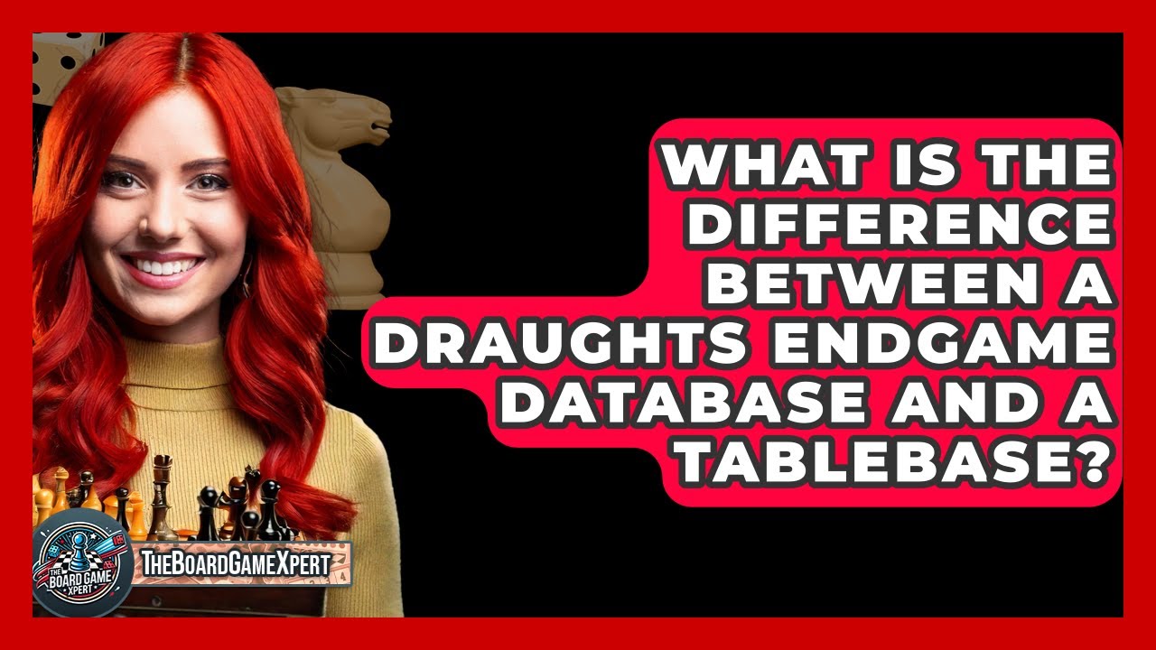 What Is The Difference Between A Draughts Endgame Database And A Tablebase? - The Board Game ...