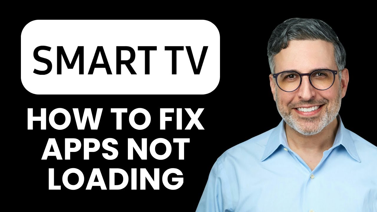 How to Fix Smart TV Apps Not Loading 📺 Easy Steps to Make Your Apps ...