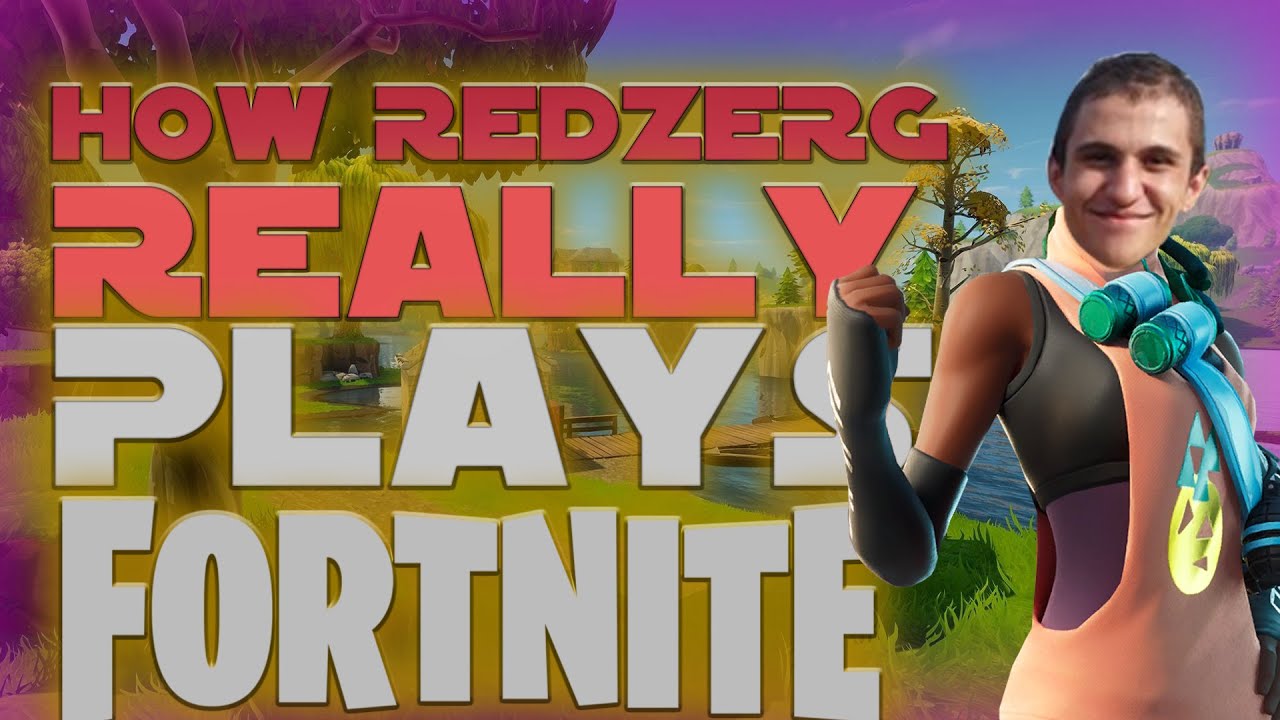 How redzerg Really plays Fortnite - YouTube
