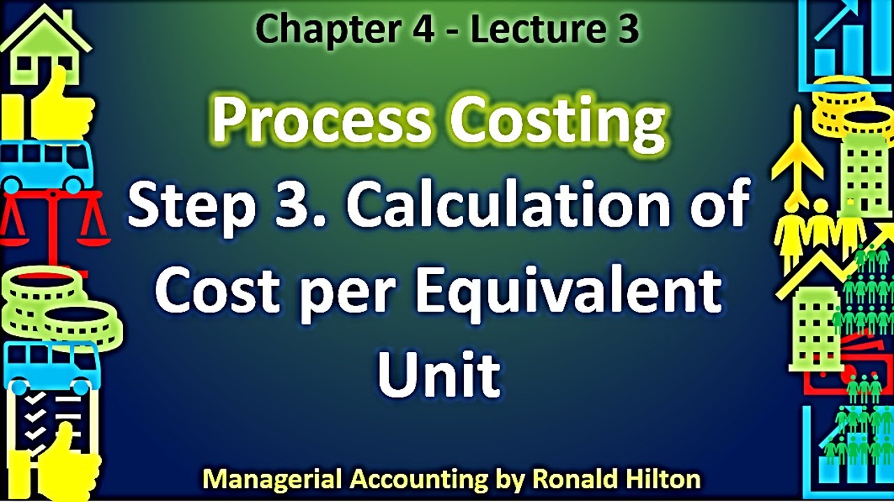 Chapter 4 | Lecture 3 | Calculation of Cost per Equivalent Units ...