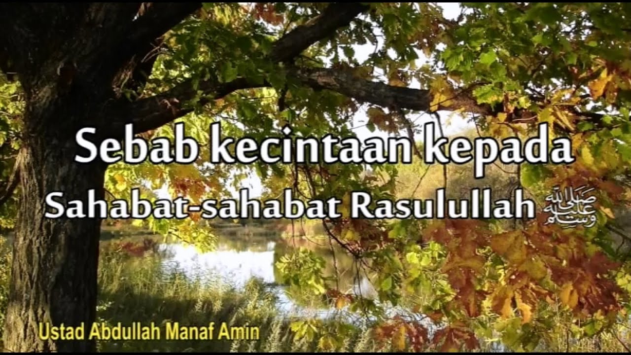 Sebab kecintaan kepada Sahabat sahabat Rasulullah - 2 - YouTube