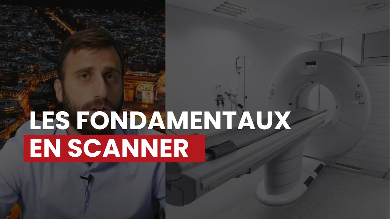 Fondamentaux en Scanner - YouTube