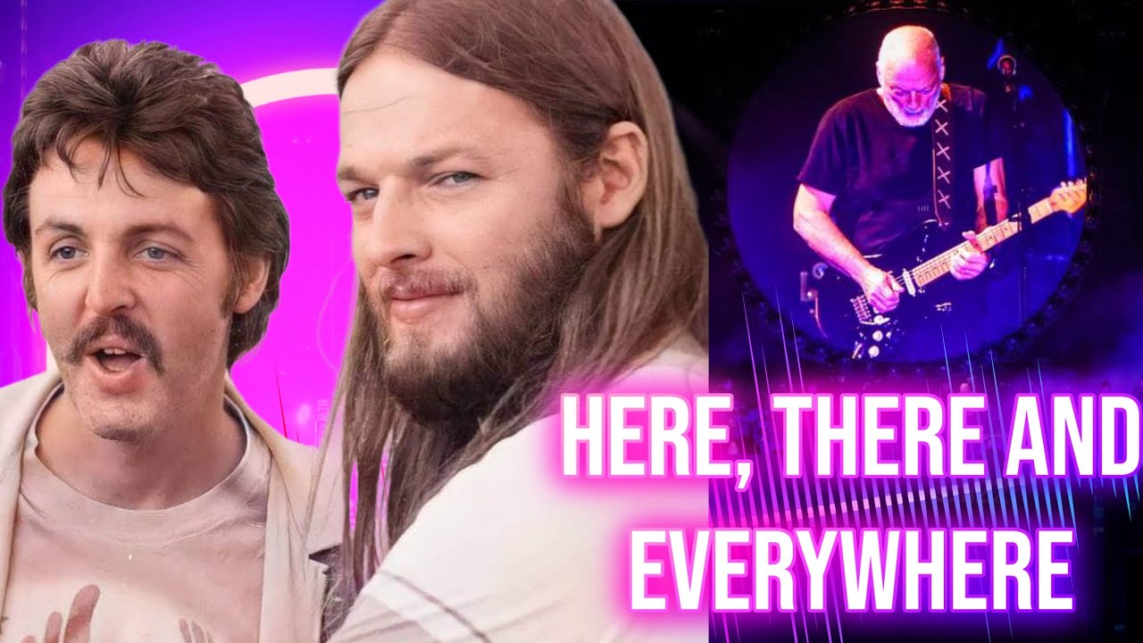 David Gilmour & Joe Gilmour ‘Here, There And Everywhere’ - The Beatles ...