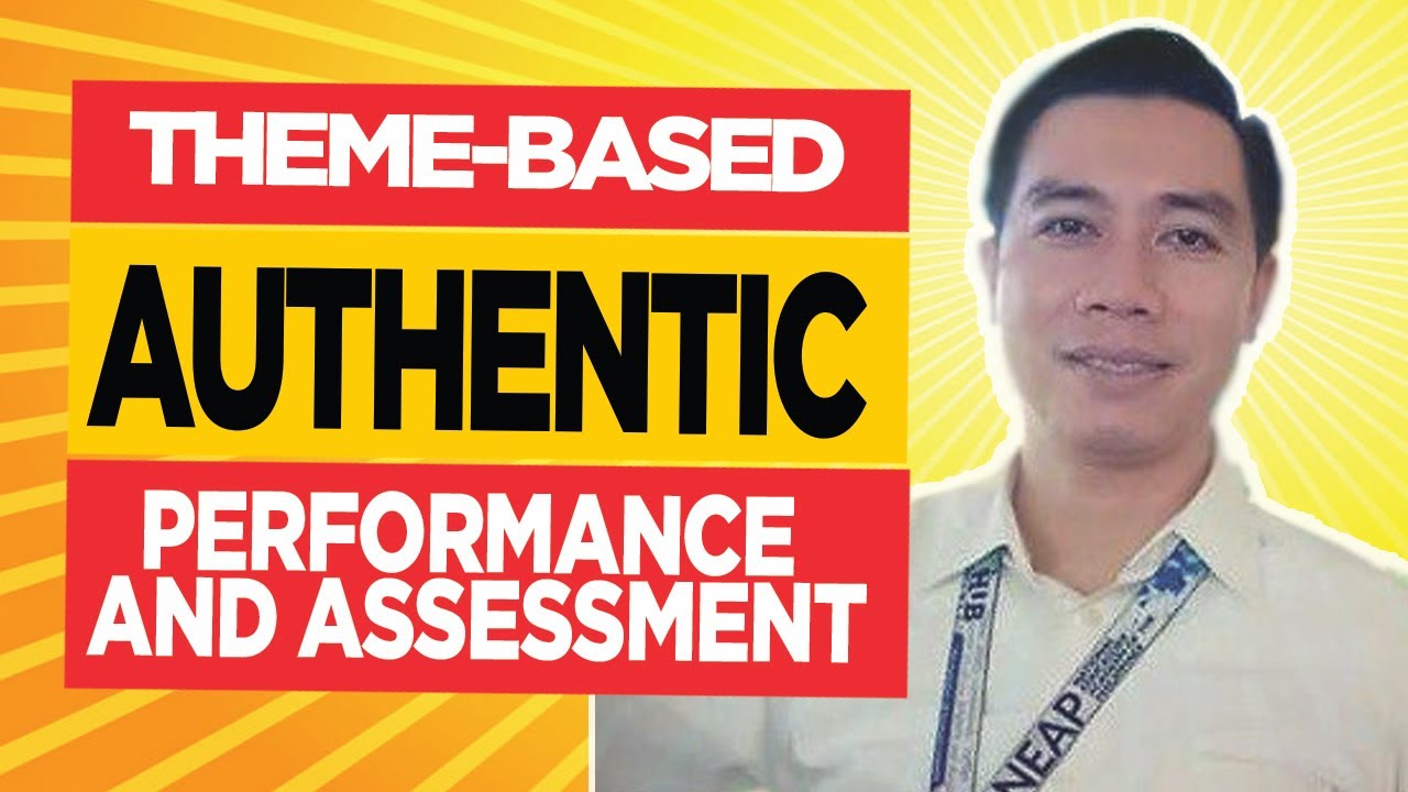 Theme-based Authentic Performance and Assessment - Overview - YouTube