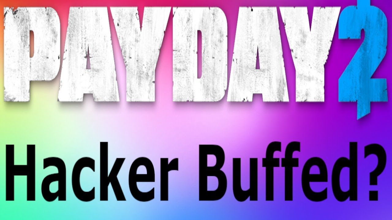 I Believe Hacker Got Buffed | Payday 2 - YouTube