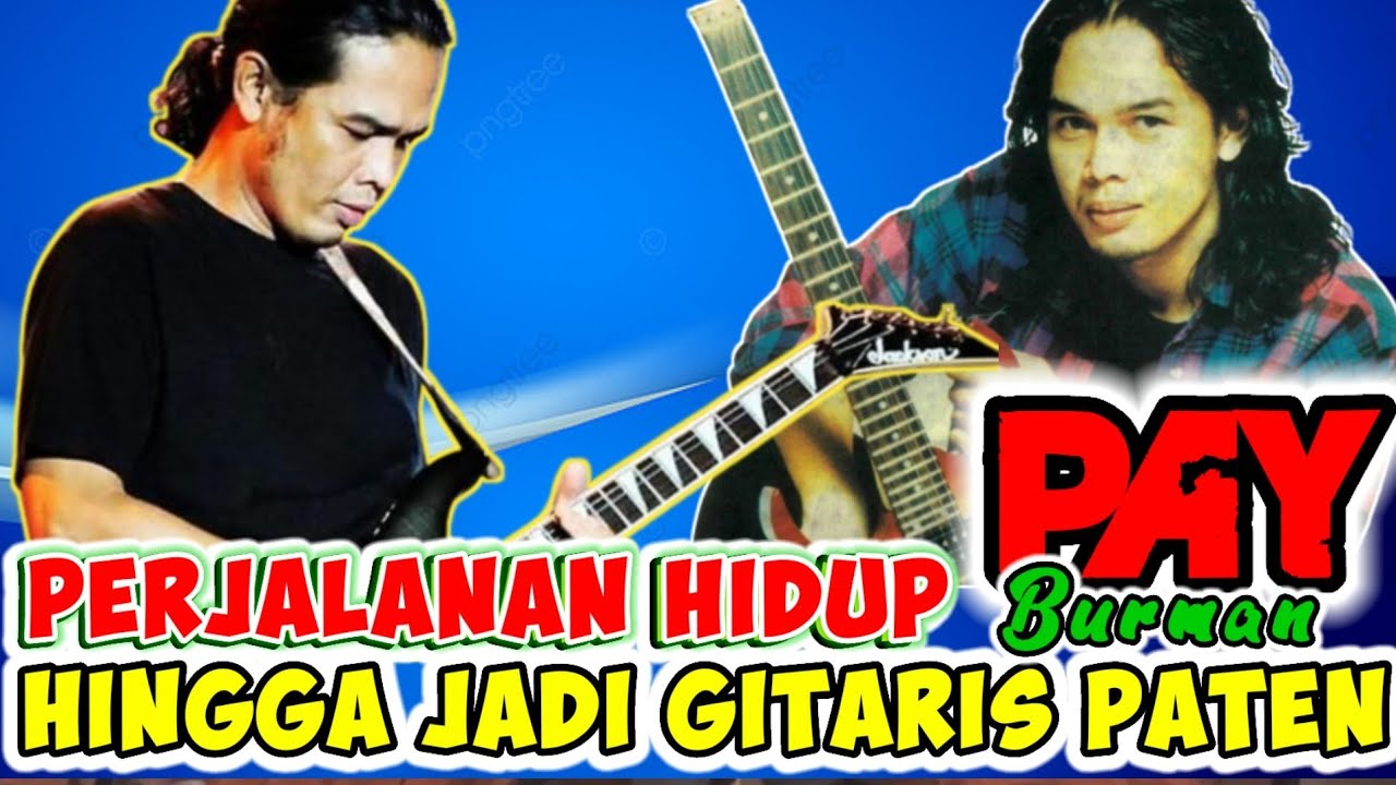 KEHIDUPAN PAY 'BIP' BURMAN HINGGA JADI GITARIS SLANK - YouTube