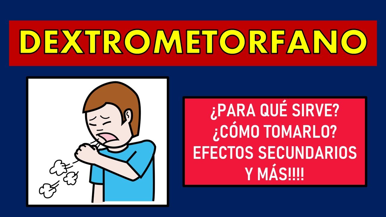 🔴 DEXTROMETORFANO | PARA QUÉ SIRVE, EFECTOS SECUNDARIOS, MECANISMO DE ...