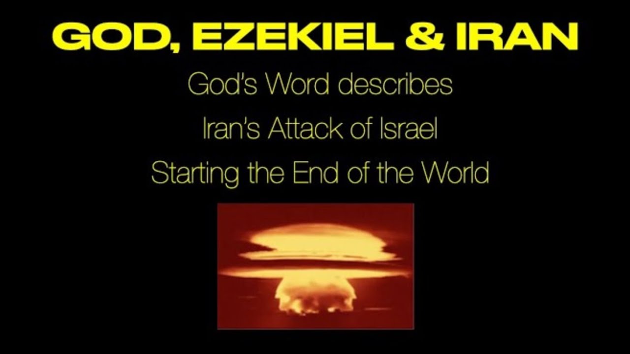 GOD, EZEKIEL & IRAN--God Describes Iran Attacking Israel as Starting ...