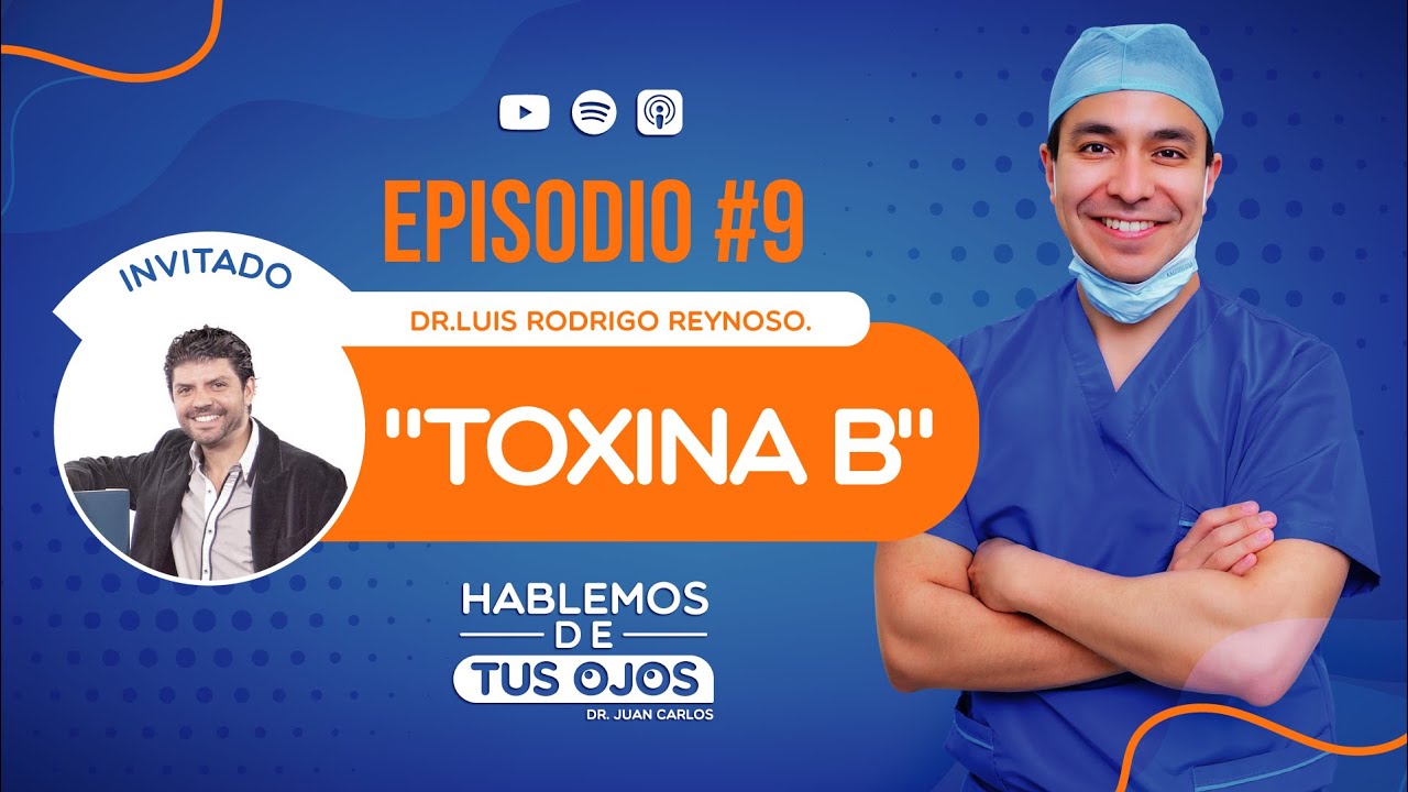 Podcast 👀 - Hablemos sobre ¡Toxina Botulínica! / Dr. Luis Rodrigo ...