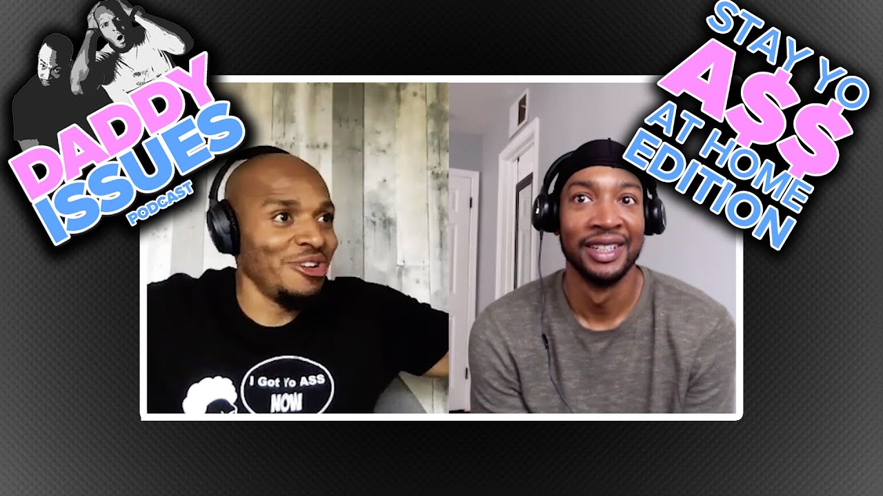 Work From Home Edition! - Daddy Issues Podcast - YouTube