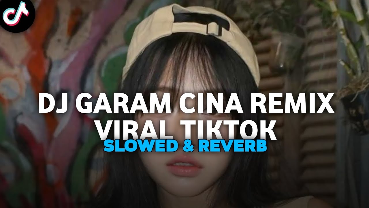 DJ GARAM CINA REMIX VIRAL TIKTOK SLOWED & REVERB - YouTube