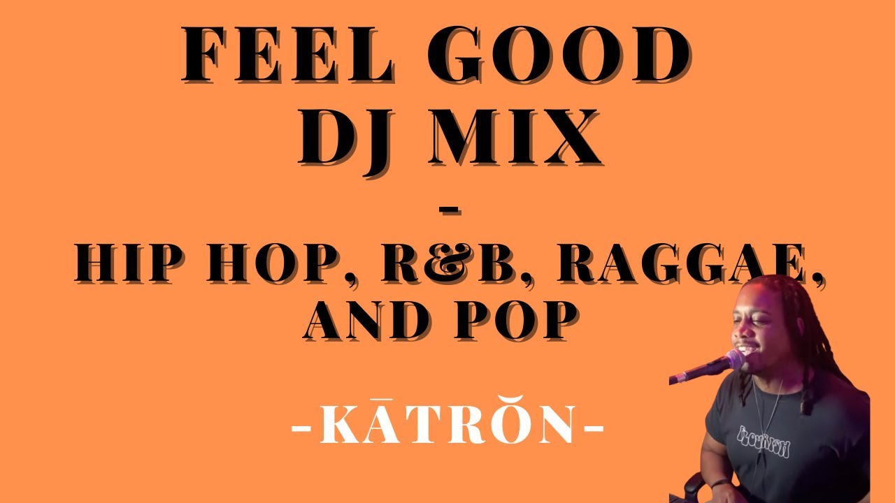 Feel Good DJ Mix Hip Hop,R&B,Pop - YouTube