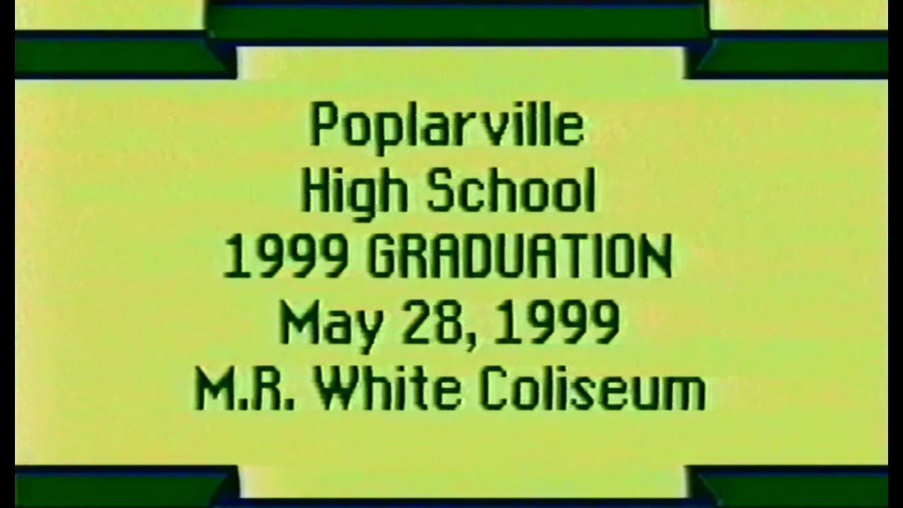 Poplarville High School Class of 1999 Graduation - YouTube