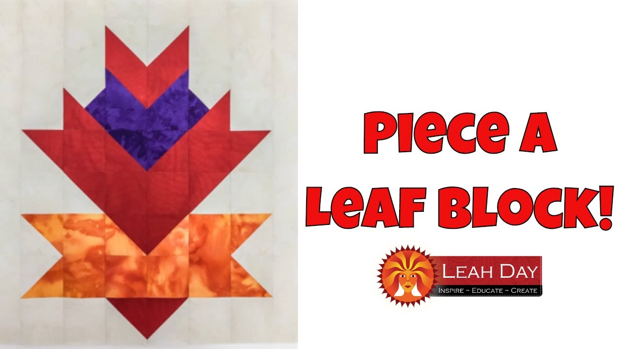 How to Piece a Traditional Leaf Quilt Block, Leaf Peepers Block 4 ...
