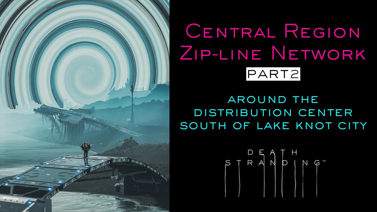 DEATH STRANDING — Central Region Zip-line Network Part 2 | "BB's Theme ...