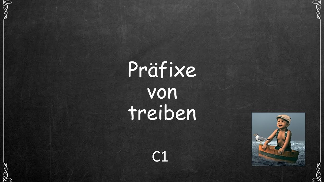 Präfixe von treiben (B2 / C1) - YouTube