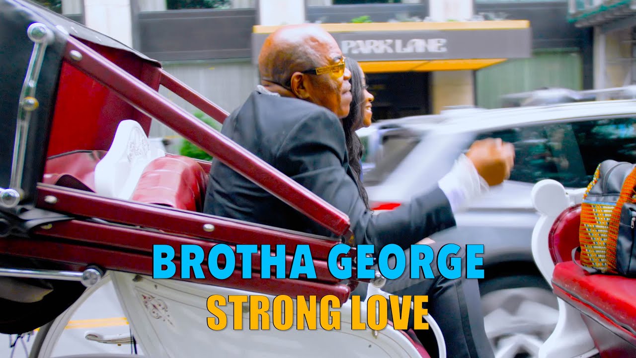Brotha George | Strong Love | Official Music Video - YouTube