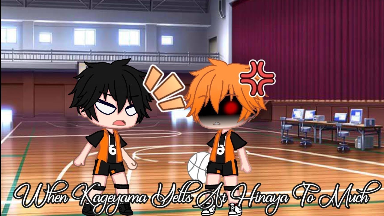 When Kageyama Yells At Hinata To Much//My AU//ORIGINAL//Short//Gacha ...