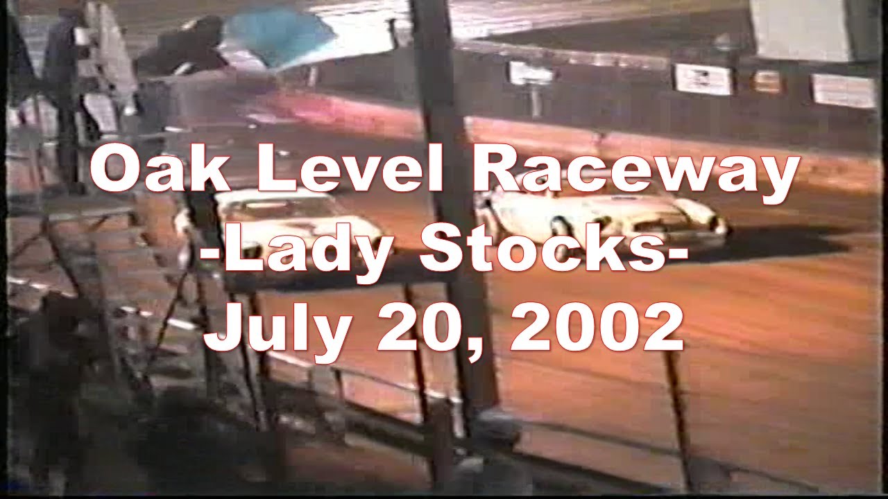 Oak Level Raceway - Lady Stock Race July 20, 2002 - YouTube