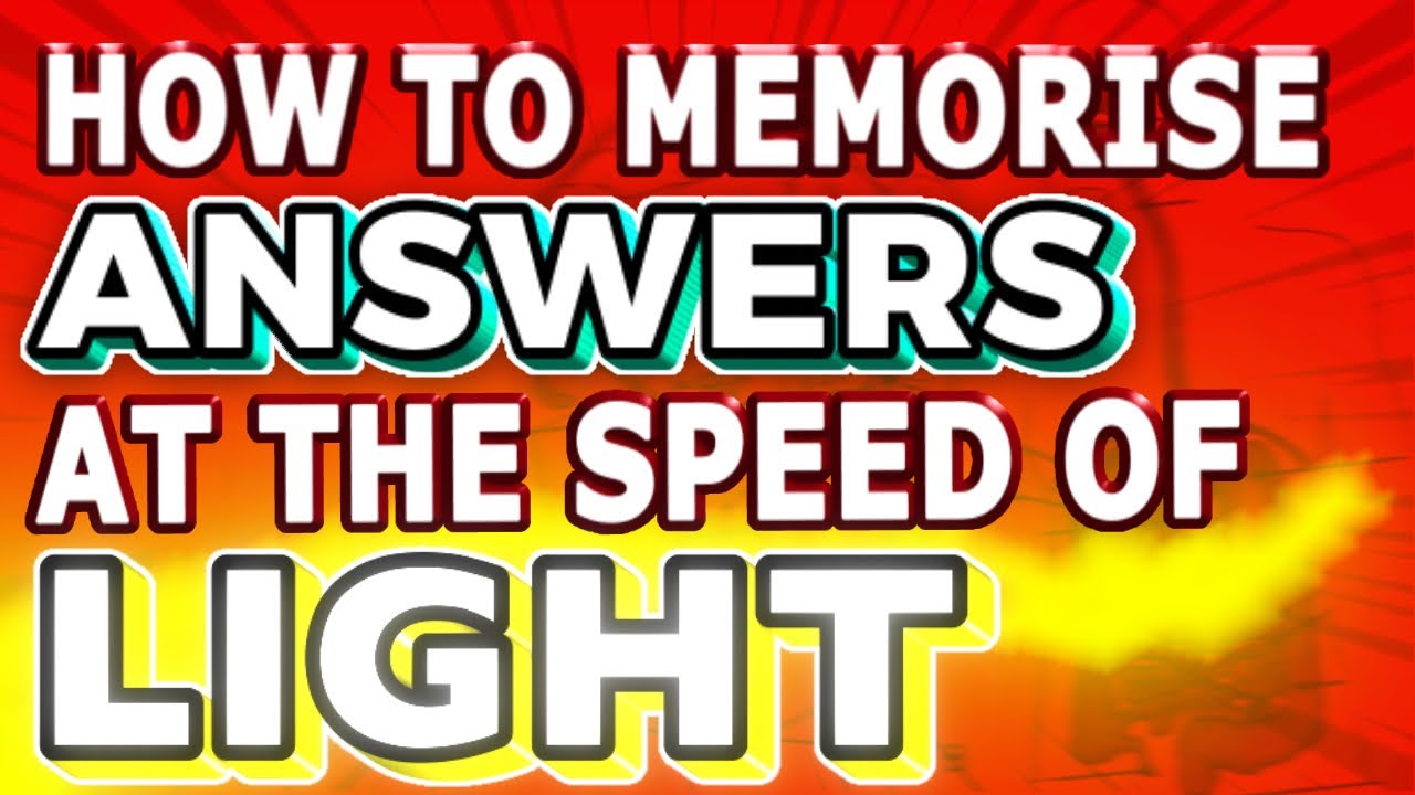How to MEMORISE ANSWERS at the SPEED OF LIGHT - YouTube