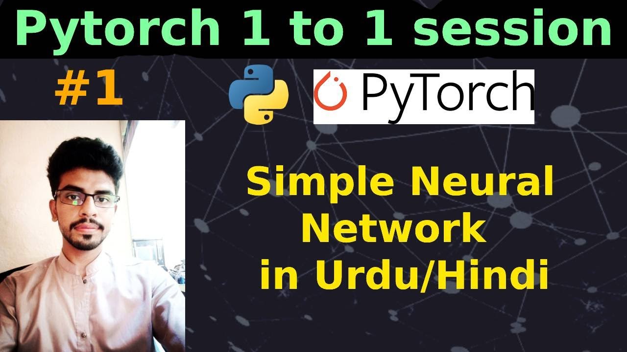 Pytorch For Deep Learning Session 1 In Hindi Simple Neural Network In Pytorch