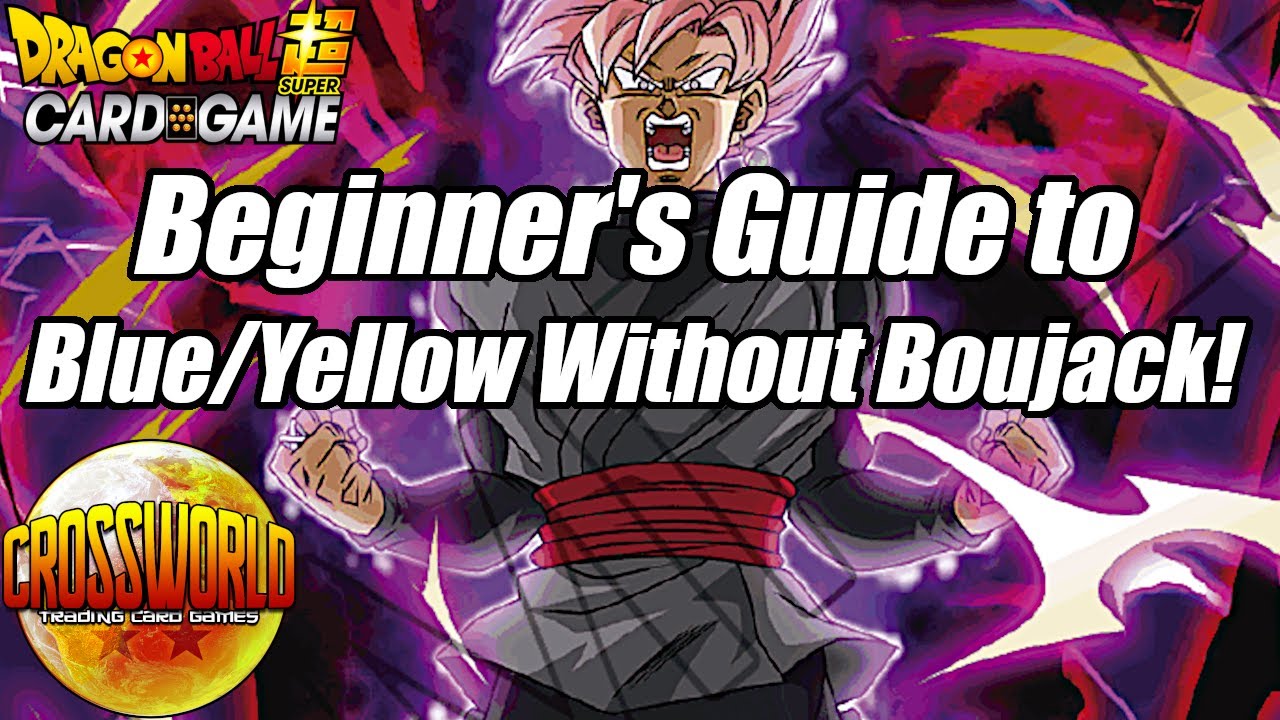 Beginner's Guide to Blue/Yellow Without Boujack! - Dragon Ball Super ...