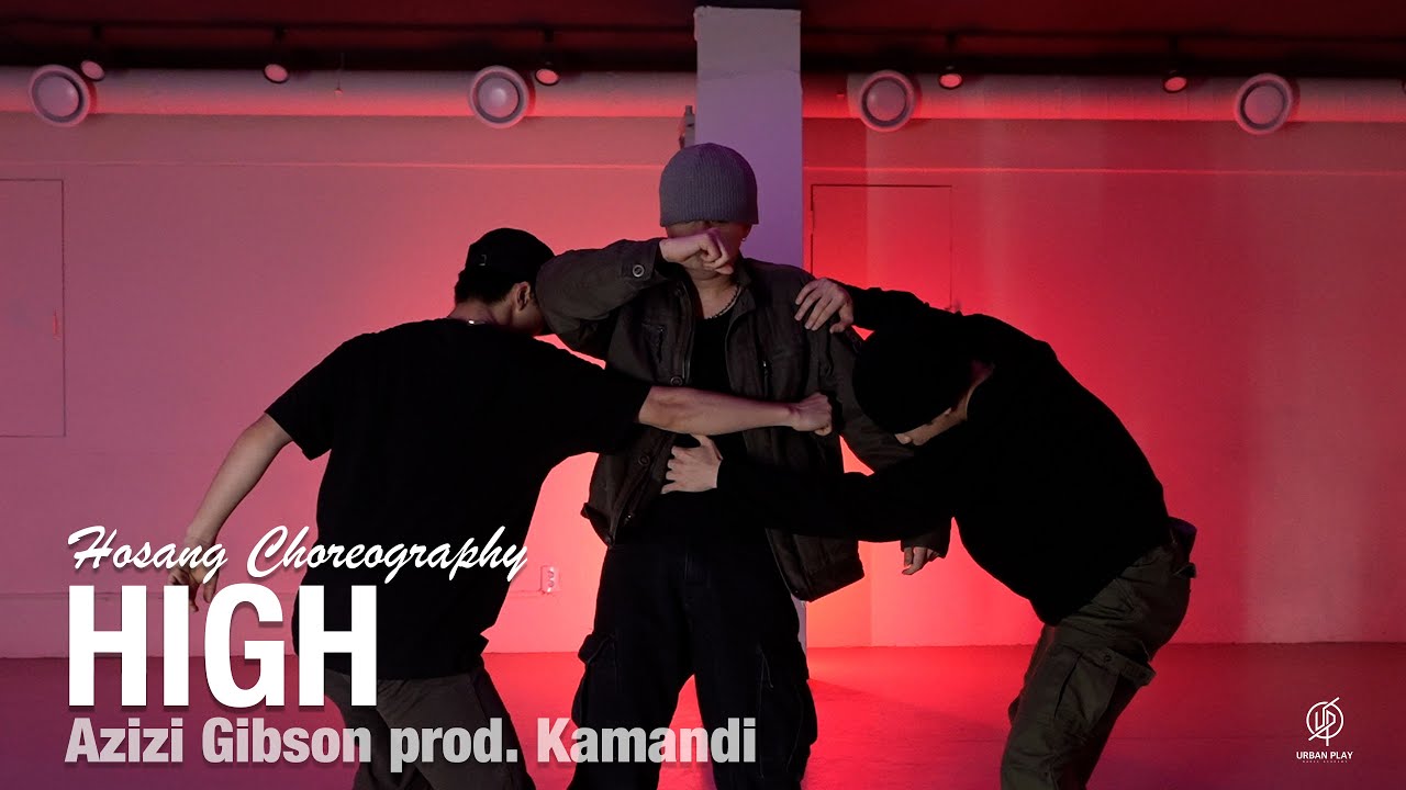 High - Azizi Gibson prod. Kamandi / Hosang Choreography / Urban Play ...